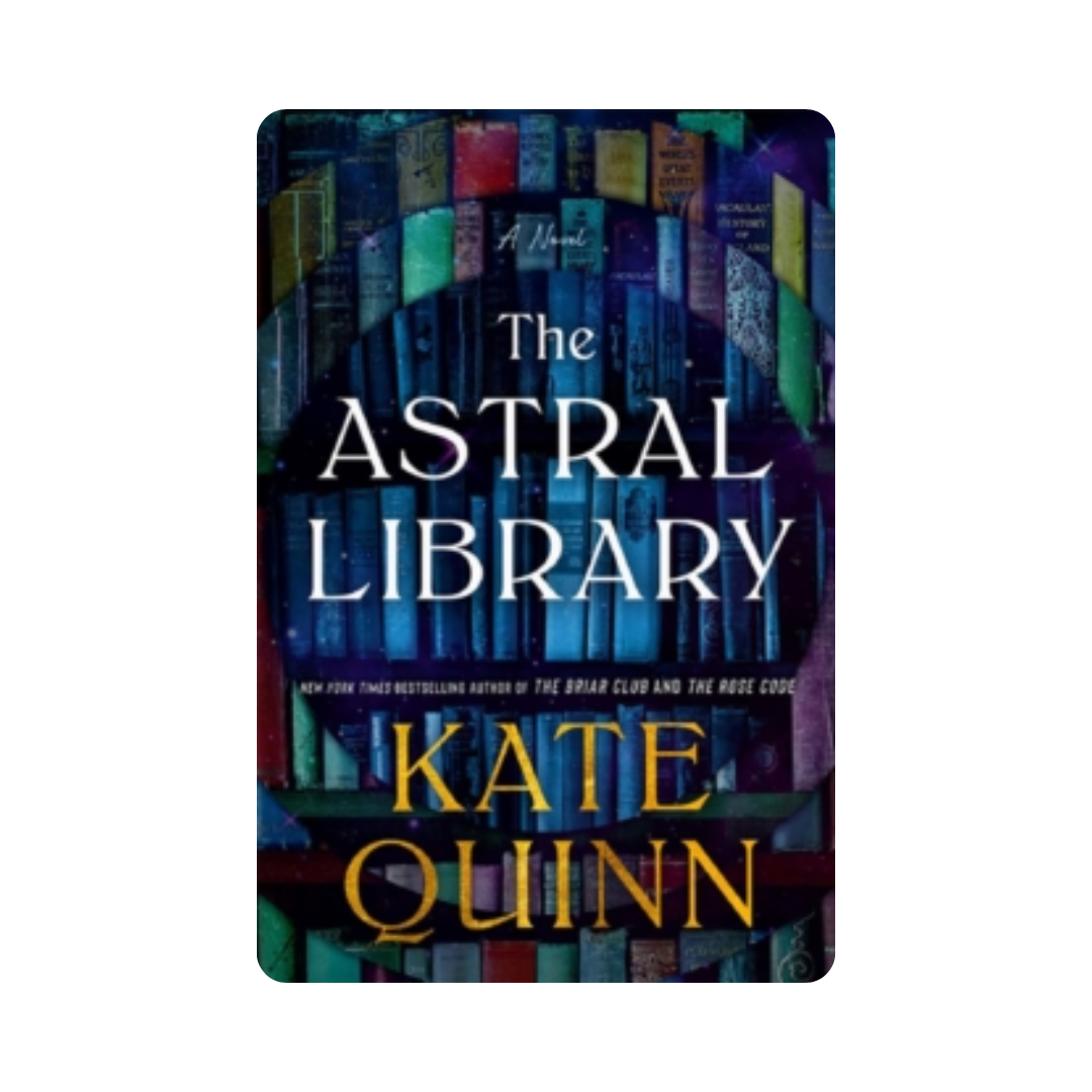 The Astral Library - Kate Quinn – Quillwoods
